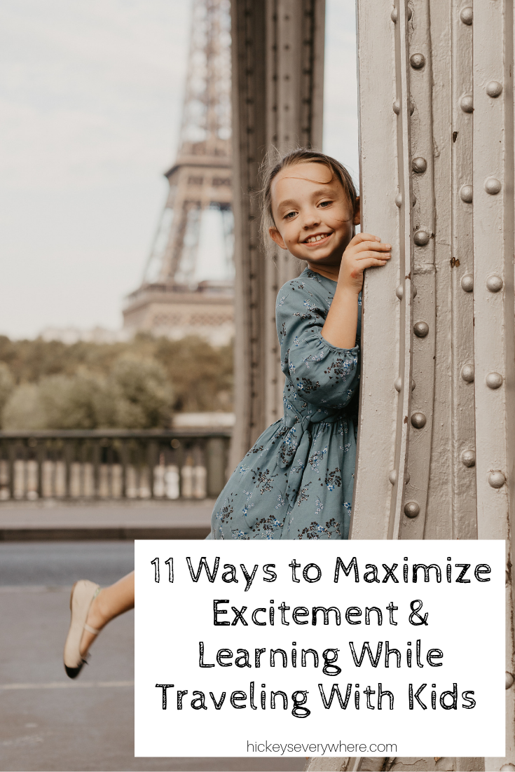 11 Ways to Maximize Excitement (and Learning) While Traveling with Kids ...