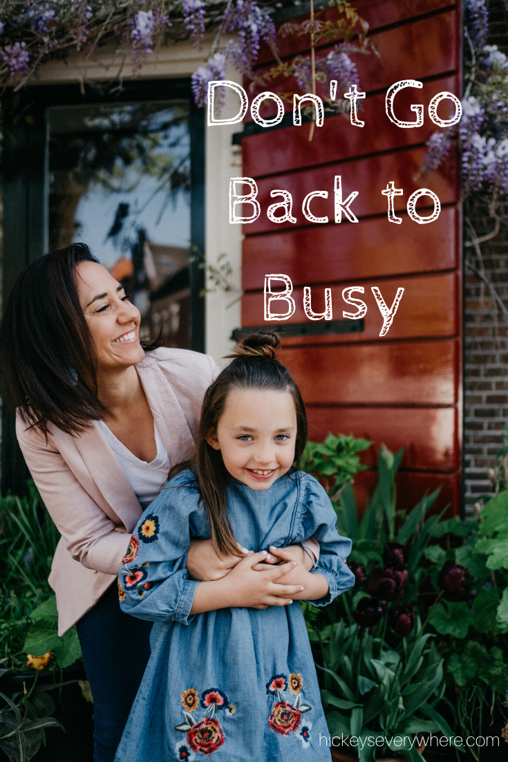 Don't Go Back to "Busy" - A Letter From Spain - Hickeys Everywhere